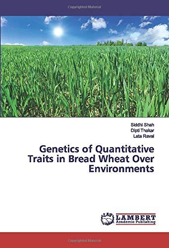 Genetics of Quantitative Traits in Bread Wheat Over Environments by ...