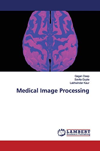 Medical Image Processing by Gagan Deep | Goodreads