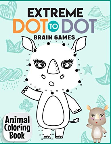 Extreme Dot to Dot Brain Games Animal Coloring Book: Connect the Dots ...