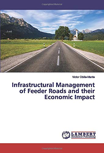 Infrastructural Management of Feeder Roads and their Economic Impact by ...