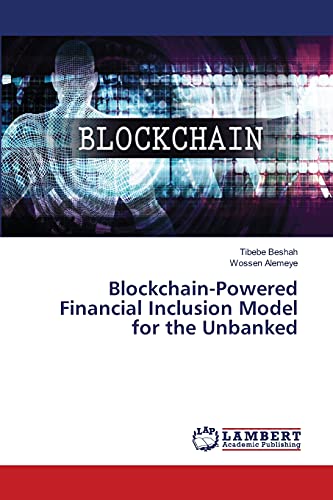 Blockchain-Powered Financial Inclusion Model for the Unbanked by Tibebe ...