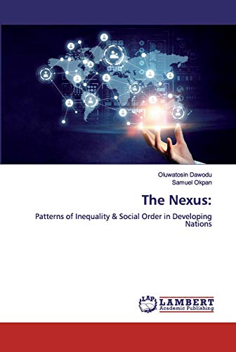 The Nexus:: Patterns of Inequality & Social Order in Developing Nations ...
