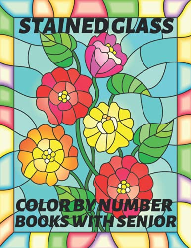 Stained Glass Color By Number Books With Senior: An Adult Color By ...