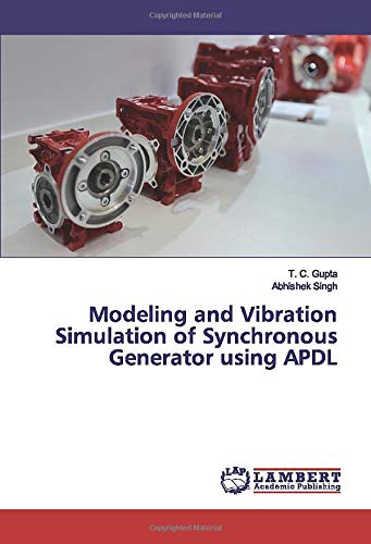 Modeling and Vibration Simulation of Synchronous Generator using APDL by T. C. Gupta | Goodreads