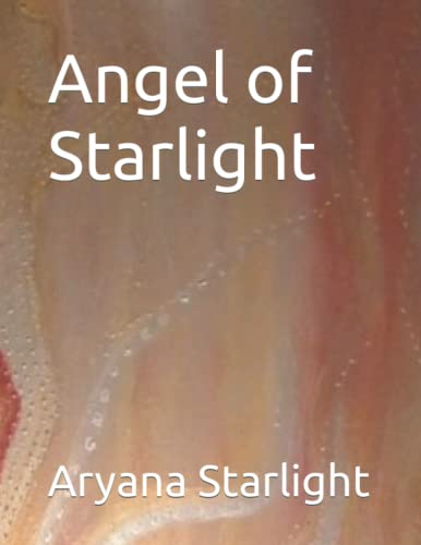 Angel of Starlight by Aryana Starlight | Goodreads