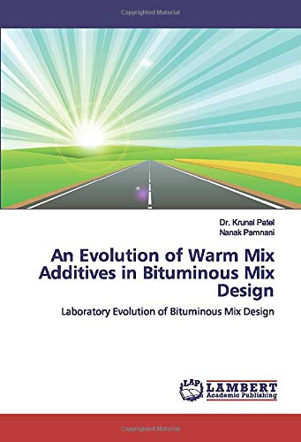 An Evolution of Warm Mix Additives in Bituminous Mix Design: Laboratory ...