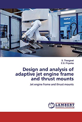 Design and analysis of adaptive jet engine frame and thrust mounts: Jet ...