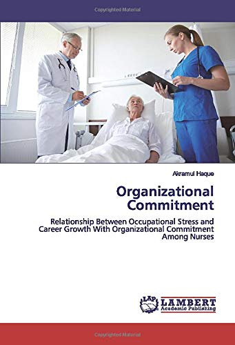 Organizational Commitment: Relationship Between Occupational Stress and ...