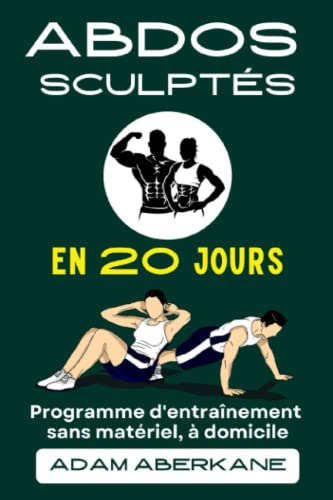 Abdos sculptés en 20 jours: Programme d'entraînement sans matériel, à ...