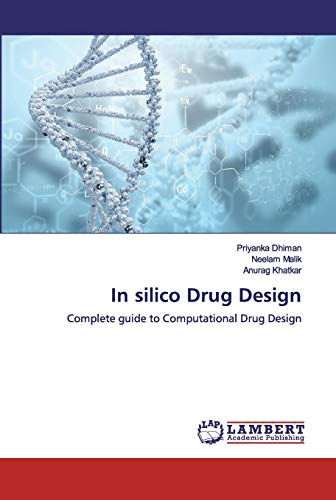In silico Drug Design: Complete guide to Computational Drug Design by Priyanka Dhiman | Goodreads
