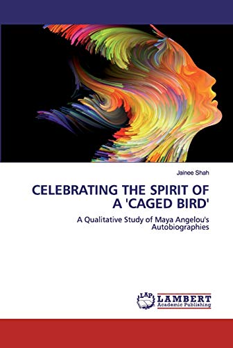 Celebrating the Spirit of a 'Caged Bird': A Qualitative Study of Maya ...