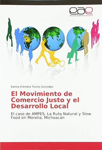 El Movimiento de Comercio Justo y el Desarrollo Local: El caso de AMPES, La Ruta Natural y Slow ...