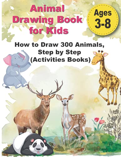 Animal Drawing Book for Kids How to Draw 300 Animals, Step by Step by ...