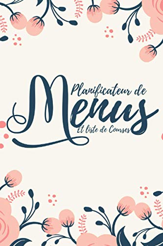 Planificateur de menus et liste de courses: Journal et Carnet de bord ...