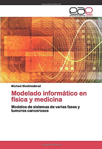 Modelado informático en física y medicina: Modelos de sistemas de ...