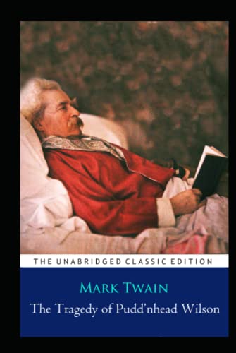 The Tragedy Of Pudd’nhead Wilson Annotated Classic Edition by Mark ...
