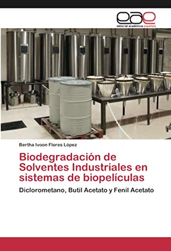 Biodegradación de Solventes Industriales en sistemas de biopelículas ...