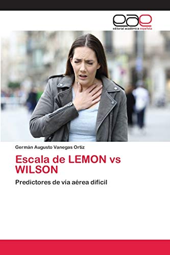 Escala de LEMON vs WILSON: Predictores de vía aérea difícil by Germán ...