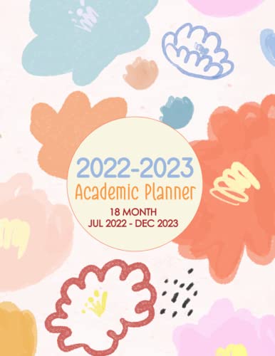 Academic Planner 2022-2023: 18 Months Monthly&Weekly Calendar July 2022 ...