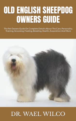 OLD ENGLISH SHEEPDOG OWNERS GUIDE: The Pet Owners Guide On Complete ...