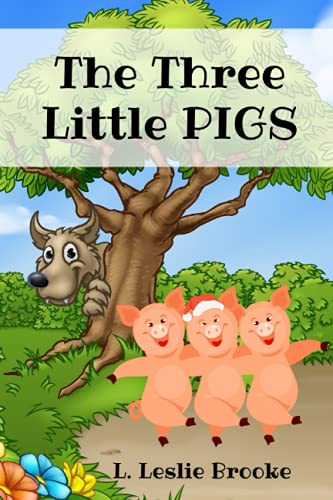 The Story of the Three Little Pigs: Fairy Tale for kids by L. Leslie ...