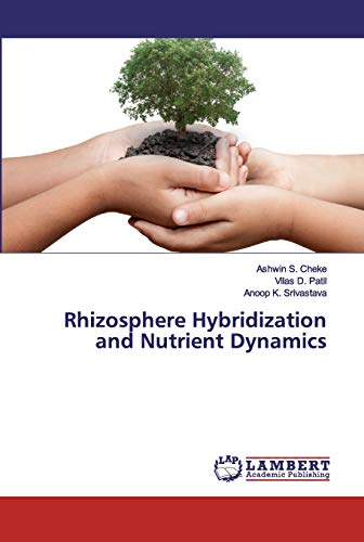 Rhizosphere Hybridization and Nutrient Dynamics by Ashwin S. Cheke ...