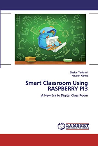 Smart Classroom Using RASPBERRY PI3 by Shekar Yedunuri | Goodreads