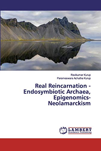 Real Reincarnation - Endosymbiotic Archaea, Epigenomics- Neolamarckism ...