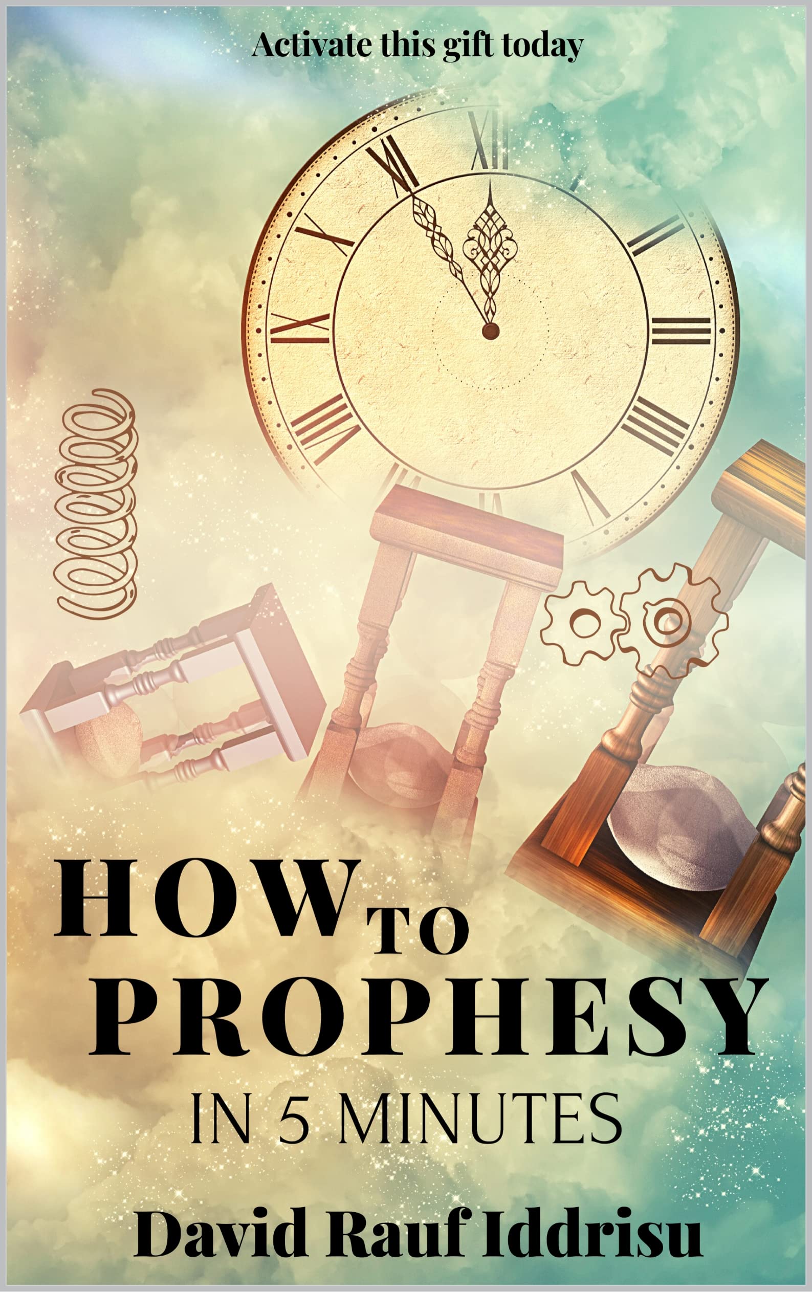 How to Prophesy in 5 minutes by David Rauf Iddrisu | Goodreads