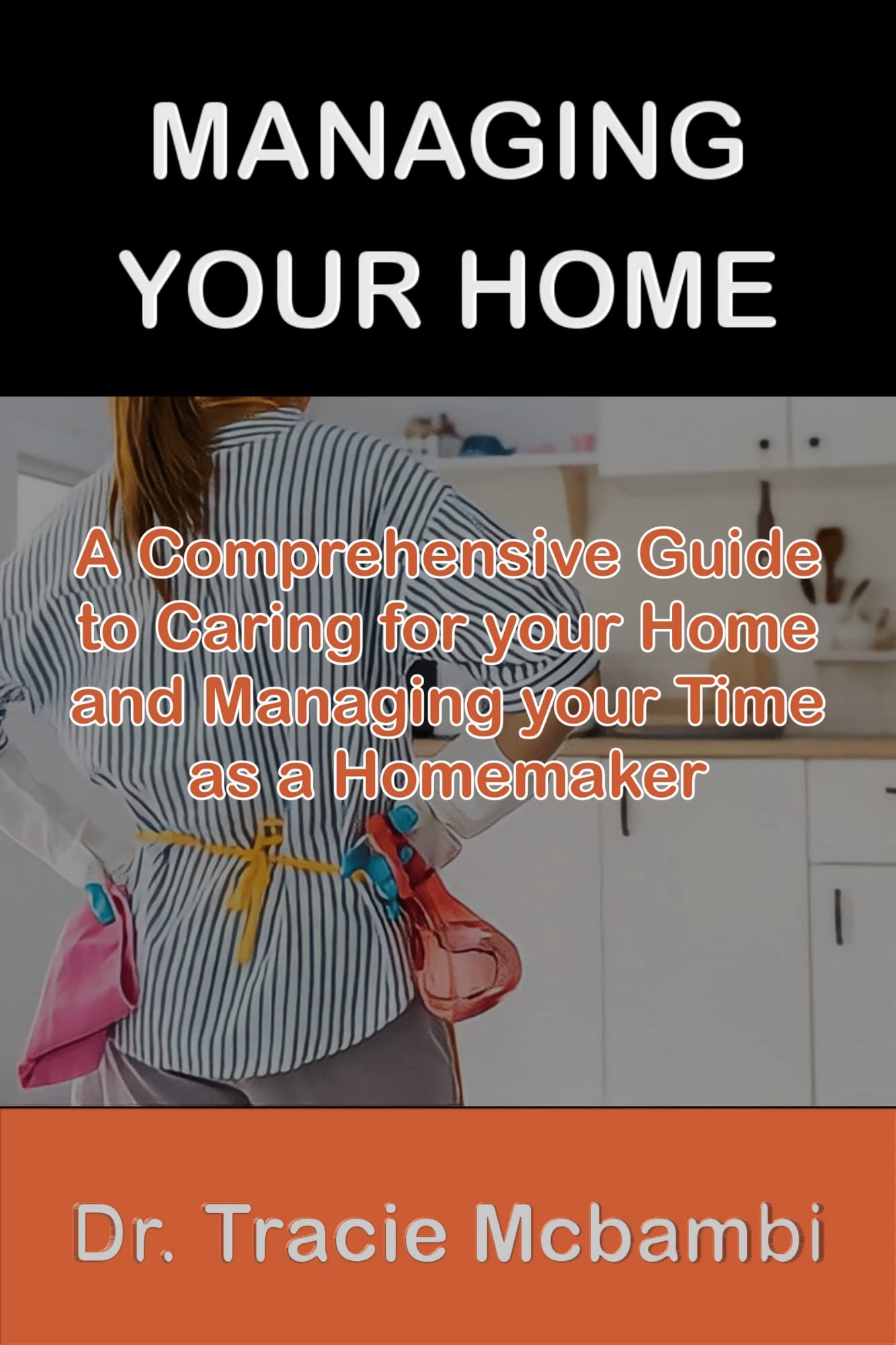 MANAGING YOUR HOME: A Comprehensive Guide to Caring for your Home and ...