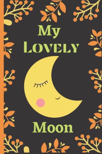 My Lovely Moon: Cute Moon Notebook For Girls Kids Gift Ideas Journal ...