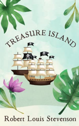 Treasure Island: The 1800’s Era Adventure Book For Teens by Robert ...