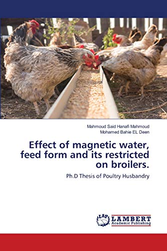 Effect of magnetic water, feed form and its restricted on broilers.: Ph ...