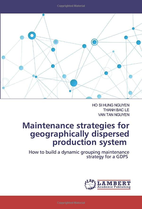 Maintenance strategies for geographically dispersed production system: How to build a dynamic ...