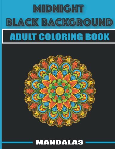 midnight BLACK BACKGROUND COLORING BOOK: color it free your creativity ...