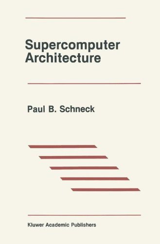 Supercomputer Architecture by Paul B. Schneck | Goodreads