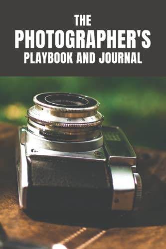 The Photographer's Playbook and Journal: Photography Journal for ...