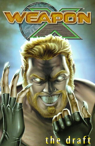 Weapon X: the Draft: v. 1 by Frank Tieri | Goodreads