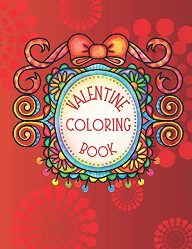 Valentine Coloring Book: Coloring Book for Adults with Relaxing ...