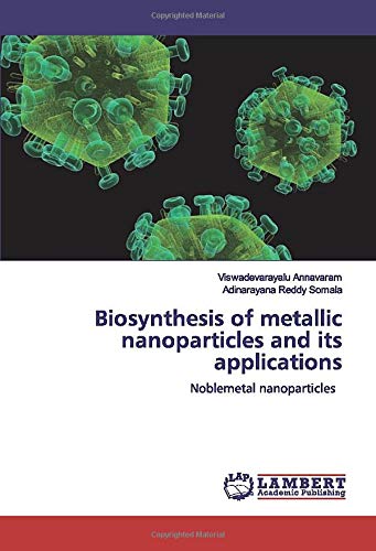 Biosynthesis of metallic nanoparticles and its applications: Noblemetal ...