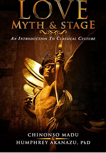 Love, Myth and Stage: An Introduction to Classical Culture by Humphrey ...