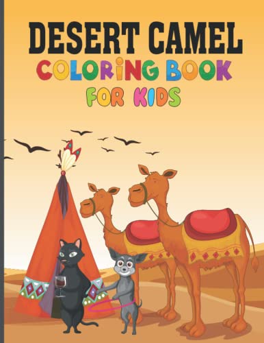 Desert Camel Coloring Book For Kids: An Awesome Coloring Book of 30 ...