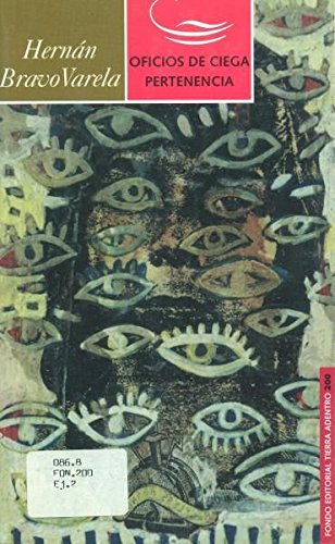 Oficios de ciega pertenencia no. 200 by Hernán Bravo Varela | Goodreads