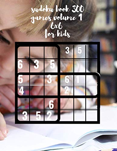 sudoku book 300 games volume 1 6x6 for kids: saduko puzzle books , kids ...