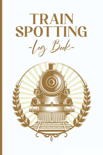 Train Spotting Log Book: Train Spotters Log Book, Journal, and Notebook ...