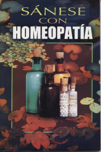 Sanese Con Homeopatia (Spanish Edition) by Epoca | Goodreads