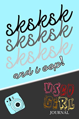 VSCO GIRL Lined JOURNAL: Sksksksk and I oop! notebook for Vsco girls ...