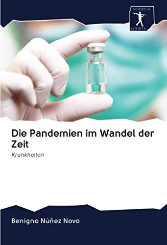 Die Pandemien im Wandel der Zeit: Krankheiten by Benigno Núñez Novo ...