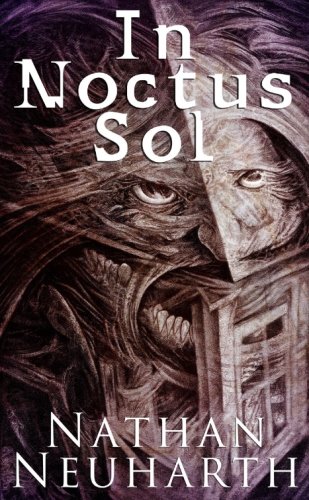 In Noctus Sol by Nathan Neuharth | Goodreads