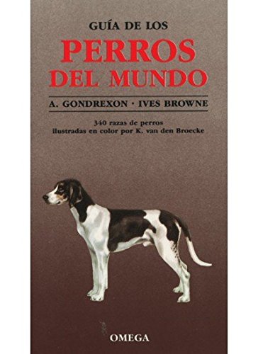 Guia de Los Perros del Mundo (GUIAS DEL NATURALISTA-ANIMALES DOMESTICOS ...